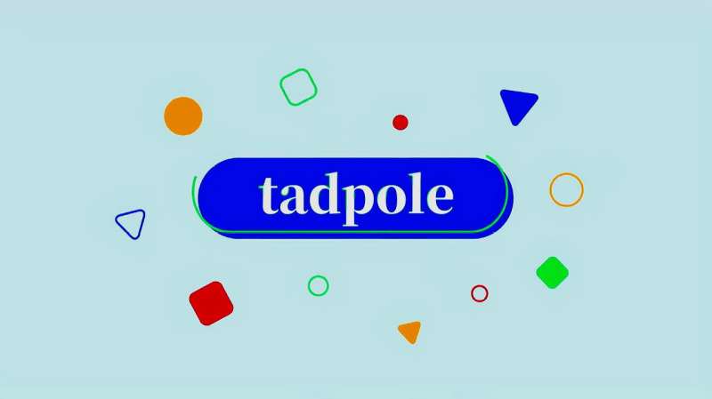 tadpole的读法、翻译、使用场景,教育,在线教育,好看视频
