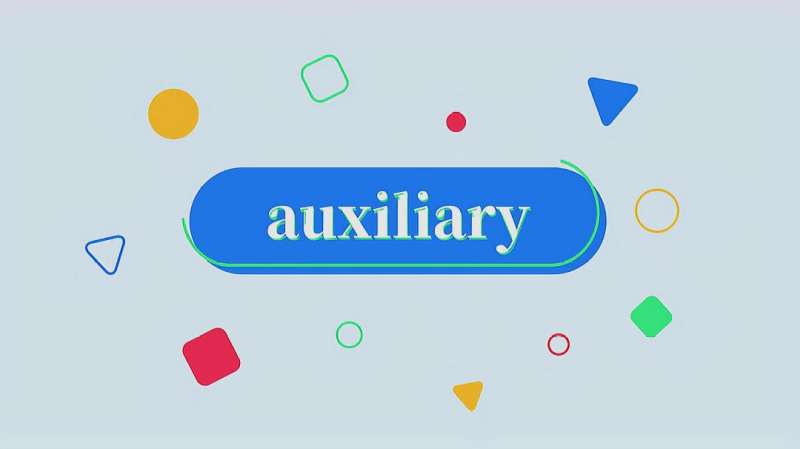 auxiliary的读法、翻译、使用场景,教育,在线教育,好看视频